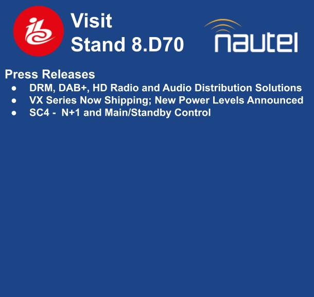IBC Stand 8.D70 Announcements - Nautel Broadcast